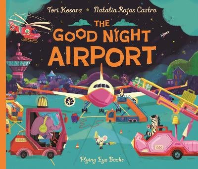The Good Night Airport by Tori Kosara | Paper Plus