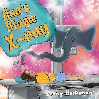 Ana's Magic X-ray by Jenny Buchanan | Paper Plus