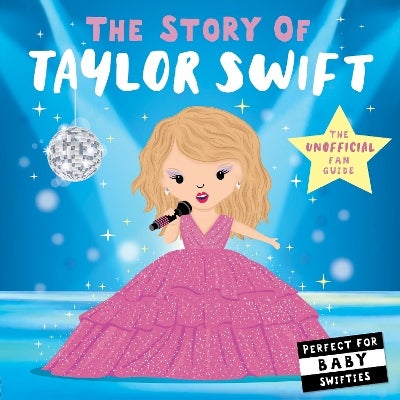 The Story of Taylor Swift by Nicola Edwards | Paper Plus