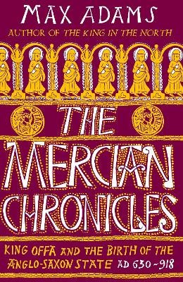 The Mercian Chronicles by Max Adams | Paper Plus