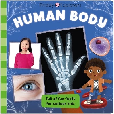 Priddy Explorers Human Body by Roger Priddy | Paper Plus
