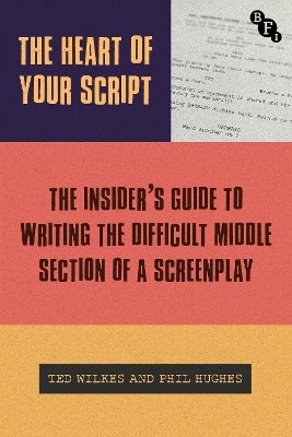 The Heart of Your Script by Ted Wilkes, Phil Hughes | Paper Plus