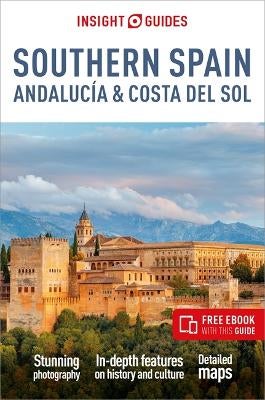 Insight Guides Southern Spain, Andalucía & Costa del Sol: Travel Guide ...
