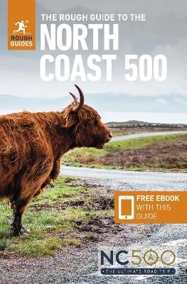 The Rough Guide to the North Coast 500: Compact Travel Guide with eBook ...