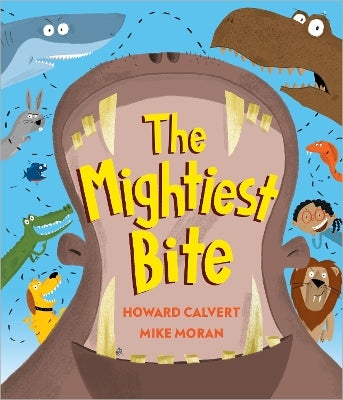 The Mightiest Bite by Howard Calvert | Paper Plus