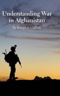 Understanding War in Afghanistan by Joseph J Collins | Paper Plus