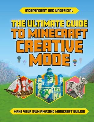 Ultimate Guide to Minecraft Creative Mode by Eddie Robson | Paper Plus