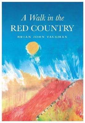 A Walk in the Red Country by Brian John Vaughan | Paper Plus