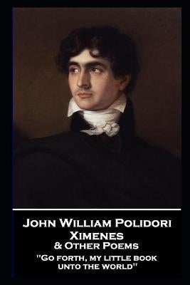 John William Polidori - Ximenes & Other Poems by John William Polidori ...