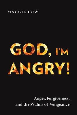 God, I'm Angry! by Maggie Low | Paper Plus