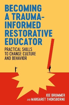 Becoming a Trauma-informed Restorative Educator by Joe Brummer ...