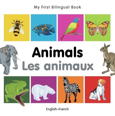 My First Bilingual Book - Animals (English-French) by Milet Publishing ...