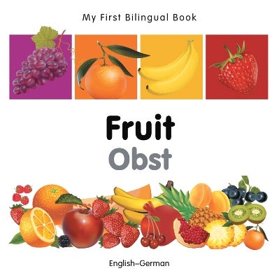 My First Bilingual Book - Fruit (English-German) by Milet Publishing ...
