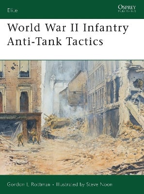 World War II Infantry Anti-Tank Tactics by Gordon L. Rottman | Paper Plus