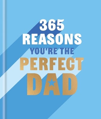 365 Reasons You're the Perfect Dad by Rebecca Hall | Paper Plus