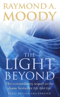 The Light Beyond by Dr Raymond Moody | Paper Plus