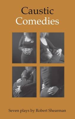 Caustic Comedies by Robert Shearman | Paper Plus