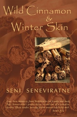 Wild Cinnamon and Winter Skin by Seni Seneviratne | Paper Plus