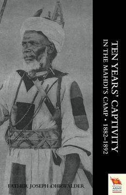 Ten Years' Captivity in the Mahdi's Camp 1882-1892 by Colonel Sir ...