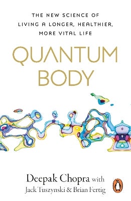 Quantum Body by Dr Deepak Chopra | Paper Plus