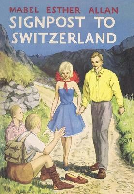 Signpost to Switzerland by Mabel Esther Allan | Paper Plus