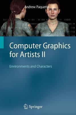 Computer Graphics for Artists II by Andrew Paquette | Paper Plus