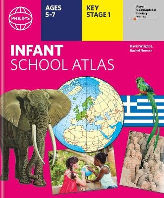 Philip's RGS Infant School Atlas by Philip's Maps, David Wright, Rachel ...