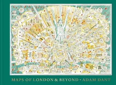Maps of London and Beyond by Adam Dant, The Gentle Author | Paper Plus