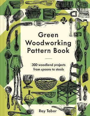 Green Woodworking Pattern Book by Ray Tabor | Paper Plus