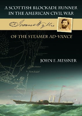 A Scottish Blockade Runner in the American Civil War - Joannes Wyllie ...