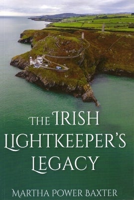The Irish Lightkeeper’s Legacy by Martha Power Baxter | Paper Plus