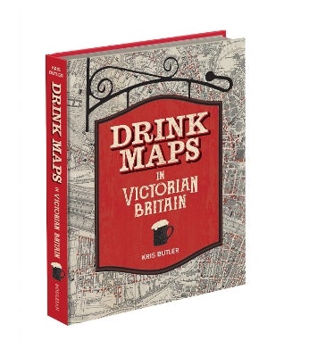 Drink Maps in Victorian Britain by Kris Butler | Paper Plus