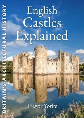 English Castles Explained by Trevor Yorke | Paper Plus