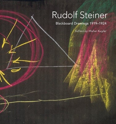 Blackboard Drawings 1919-1924 by Rudolf Steiner, Johanna Collis | Paper ...