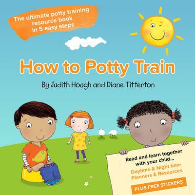 How to potty train by Judith Hough, Diane Titterton | Paper Plus
