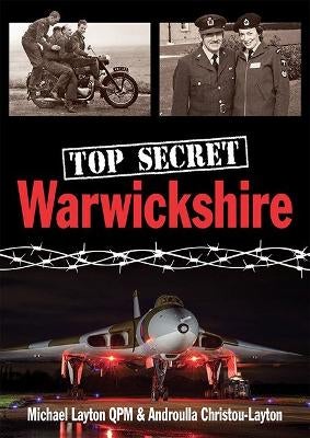 Top Secret Warwickshire by Michael Layton, Androulla Christou-Layton ...