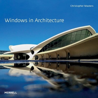 Windows in Architecture by Christopher Masters | Paper Plus