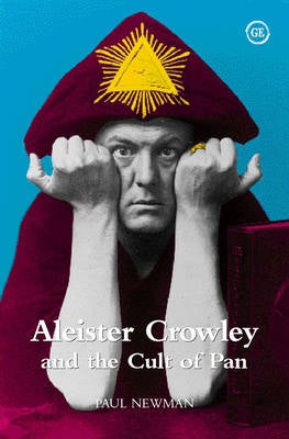 Aleister Crowley and the Cult of Pan by Paul Newman | Paper Plus