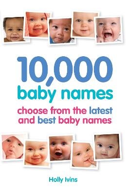 10,000 Baby Names by Holly Ivins | Paper Plus