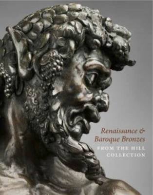Renaissance and Baroque Bronzes from the Hill Collection by Denise ...