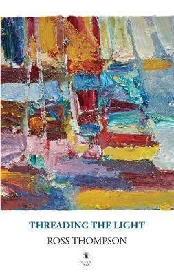 Threading the Light by Ross Thompson | Paper Plus