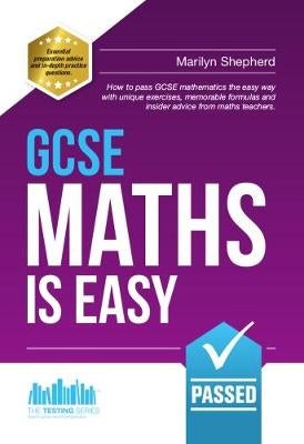 GCSE Maths is Easy: Pass GCSE Mathematics the Easy Way with Unique ...