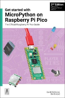 Get started with MicroPython on Raspberry Pi Pico by Gareth Halfacree, Ben Everard | Paper Plus