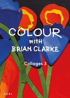 Colour with Brian Clarke: Collages 3 by | Paper Plus