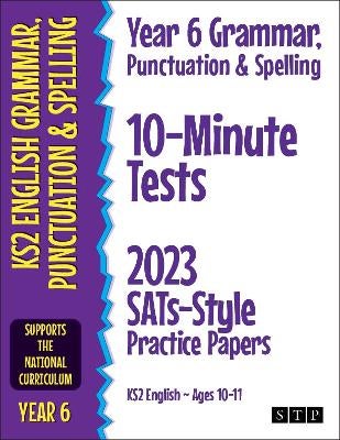 Year 6 Grammar, Punctuation & Spelling 10-Minute Tests by STP Books ...
