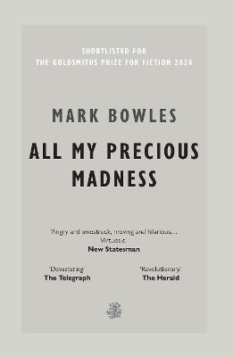 All My Precious Madness by Mark Bowles | Paper Plus