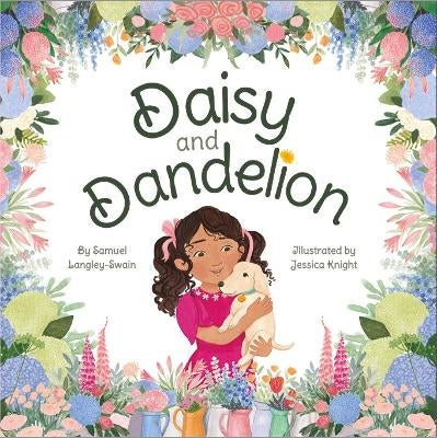Daisy and Dandelion by Samuel Langley-Swain | Paper Plus