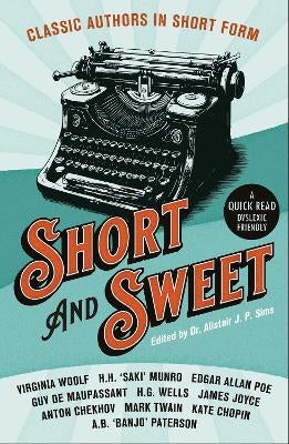Short & Sweet: Classic Authors In Short Form by Virginia Woolf, H.H ...