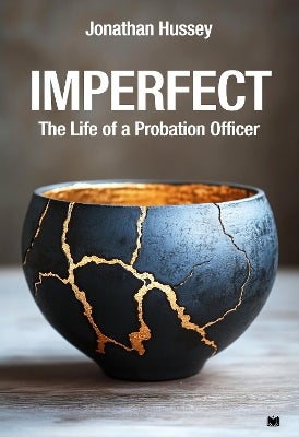 Imperfect: The Life of a Probation Officer by Jonathan Hussey | Paper Plus