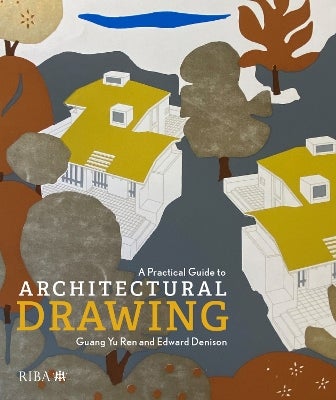 A Practical Guide to Architectural Drawing by Guang Yu Ren, Edward ...